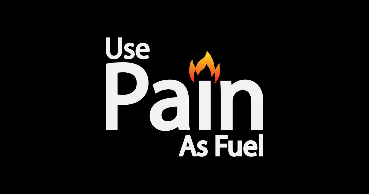 Use pain as fuel typography design - Use Pain As Fuel Typography Design ...