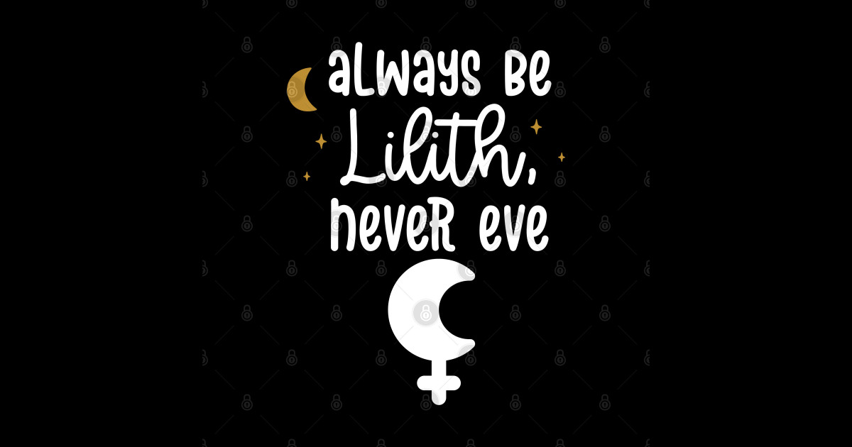 Always Be Lilith, Never Eve - Lilith - Sticker | TeePublic