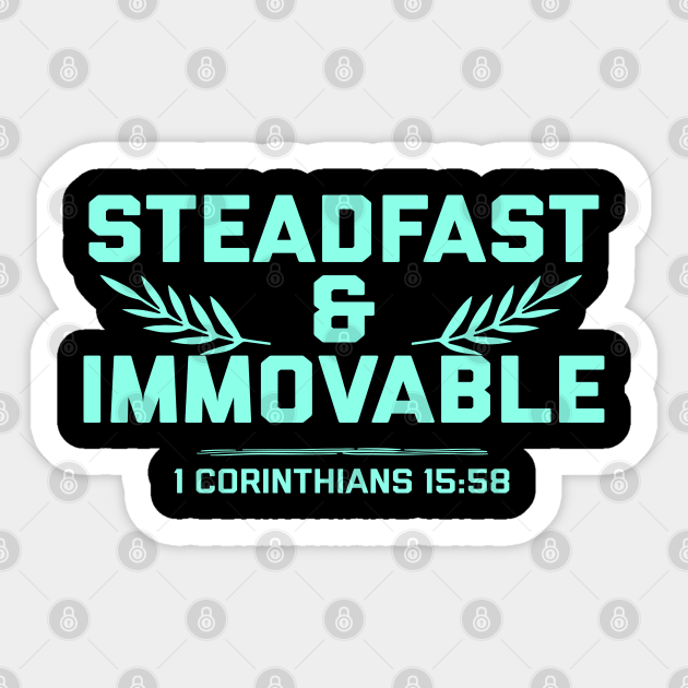 Bible Verse Design - Steadfast & Immovable - Christian - Sticker ...