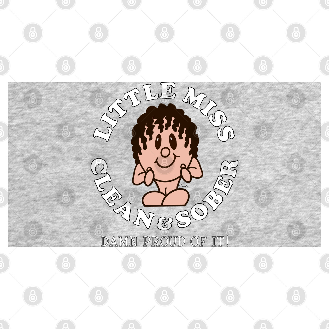 LITTLE MISS CLEAN & SOBER DAMN PROUD OF IT! Sobriety - Sobriety - T ...