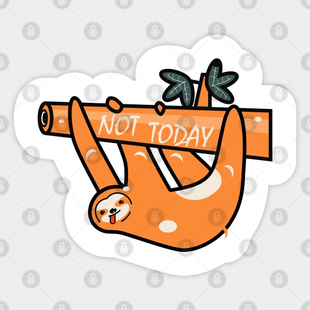 Not today - Sloth - Sticker | TeePublic