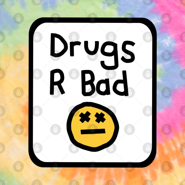 Framed Drugs R Bad - Tie Dye - T-Shirt | TeePublic