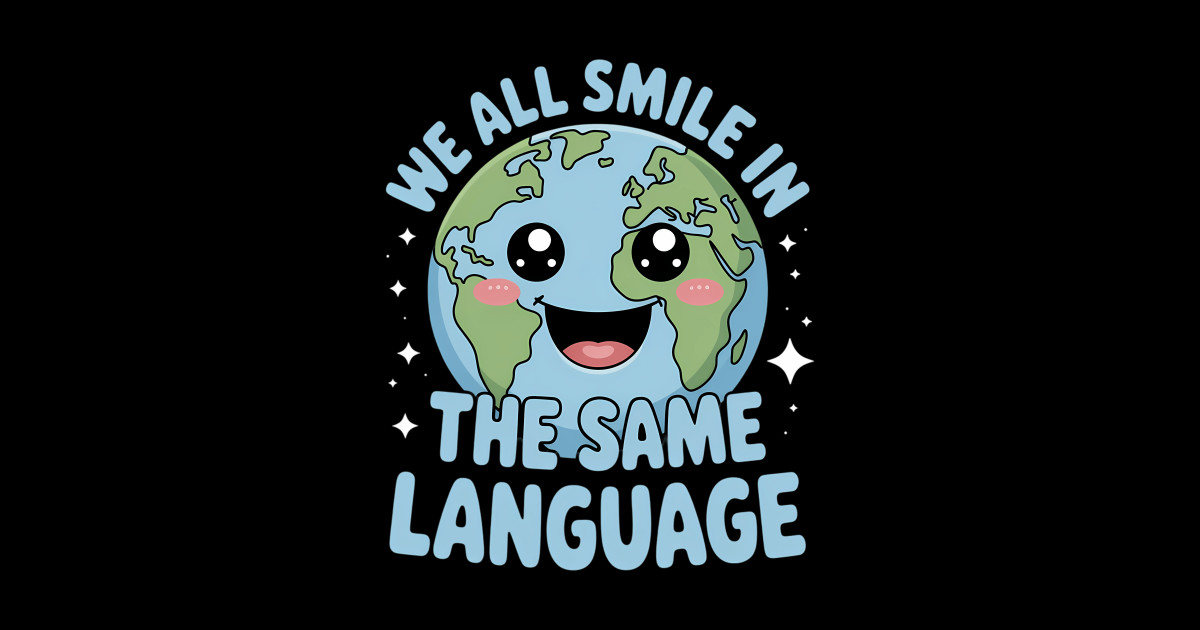 We All Smile In The Same Language - Funny Sarcasm - Sticker | TeePublic