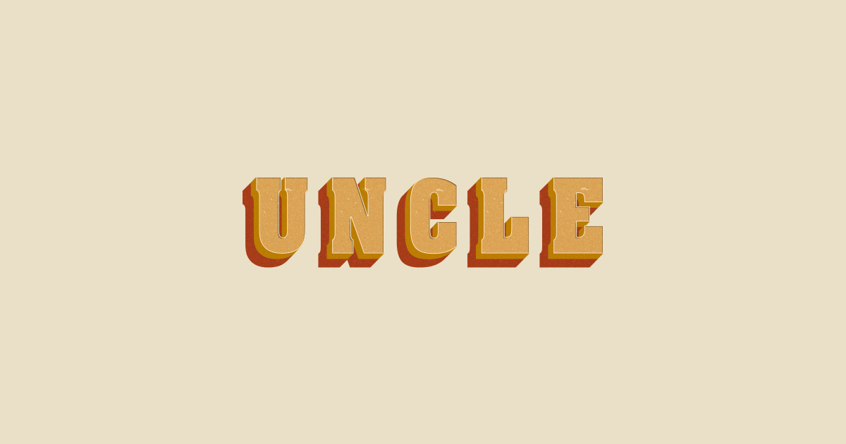 uncle - Uncle - T-Shirt | TeePublic