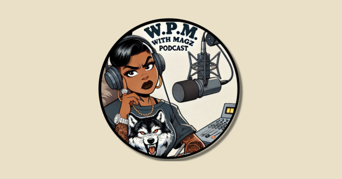 W.P.M. With Magz Podcast New Logo - Magz - T-Shirt | TeePublic