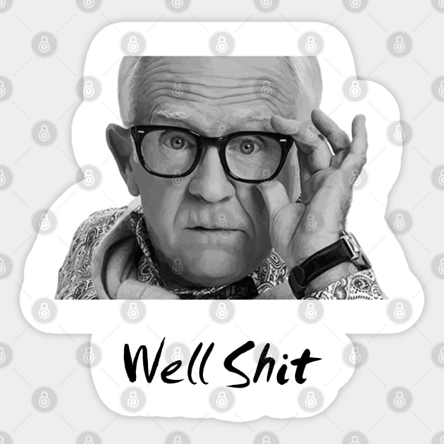 Leslie Jordan well shit - Leslie Jordan Well Shit - Sticker | TeePublic