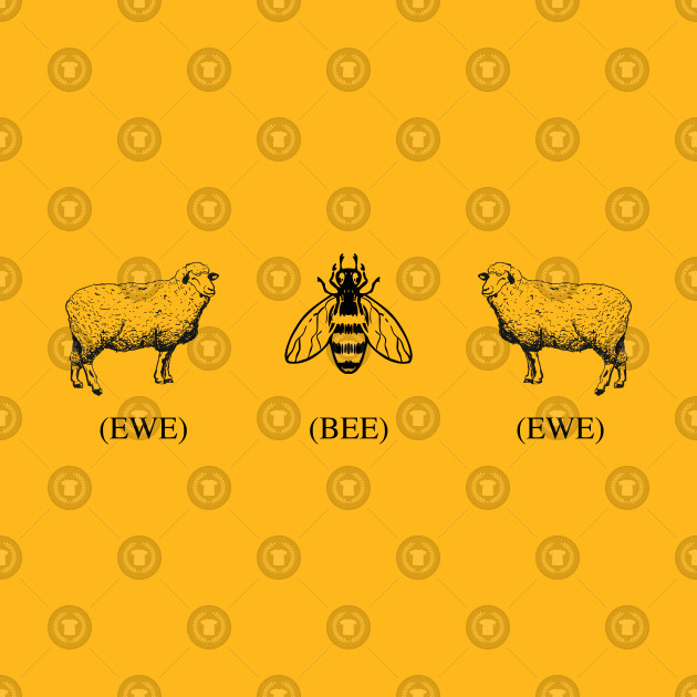 Ewe Bee Ewe - You Be You - T-Shirt | TeePublic