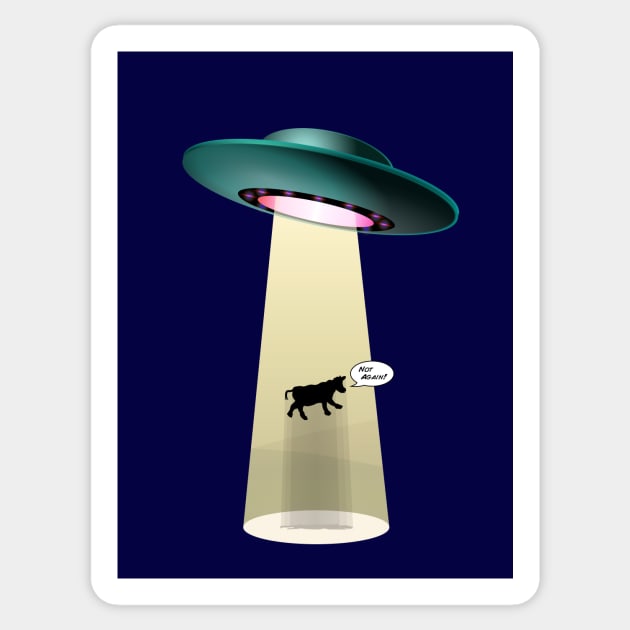 Not Again! - Alien Abduction - Sticker | TeePublic
