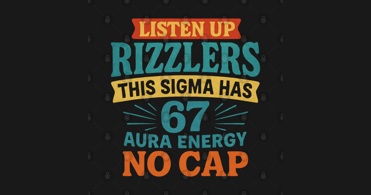 Listen Up Rizzlers This Sigma Has 67 Aura Energy Six Seven - Sigma Aura ...