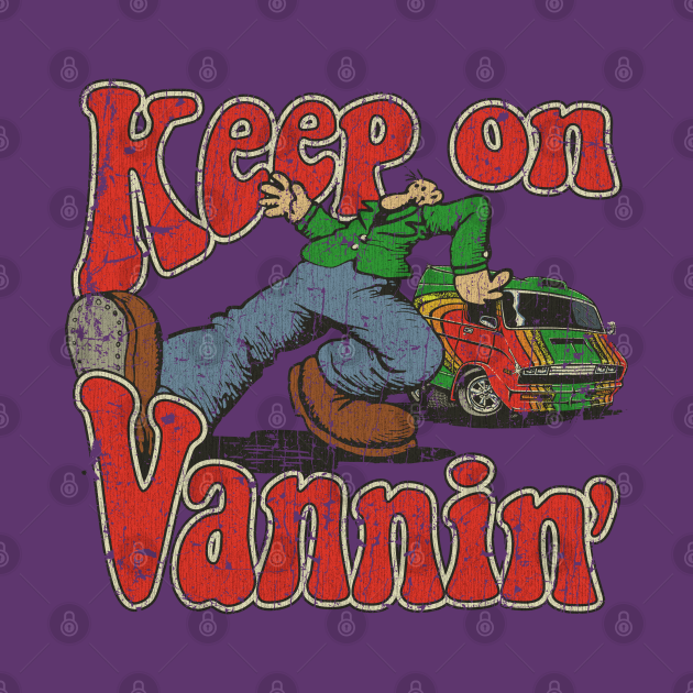 Keep on Vannin' 1974 - Keep On Truckin - T-Shirt | TeePublic