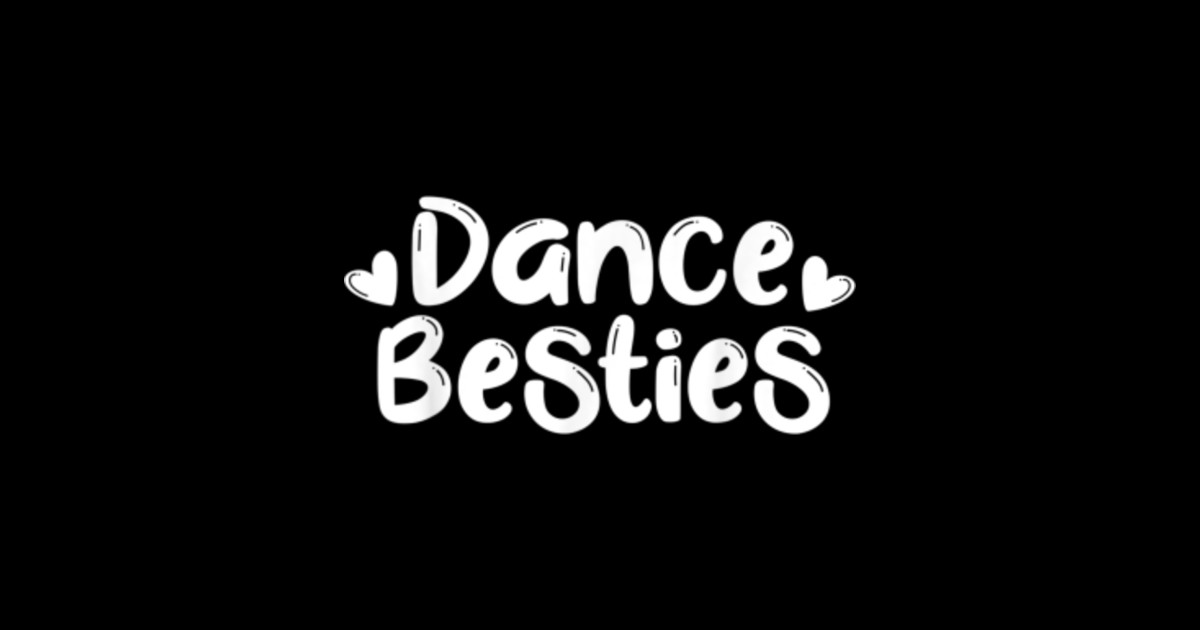 Dance Besties for Best Friend Matching Dancer Ballet T-Shirt - Dance ...