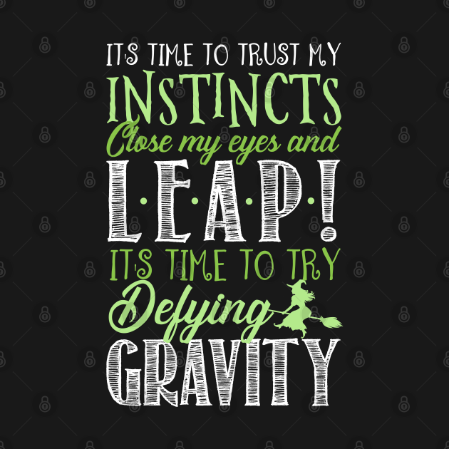 It's time to try defying gravity! - Wicked - T-Shirt | TeePublic