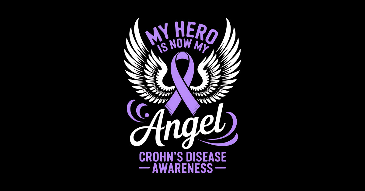 My Hero Is Now My Angel Crohn's Disease Awareness Fighter - Crohns ...