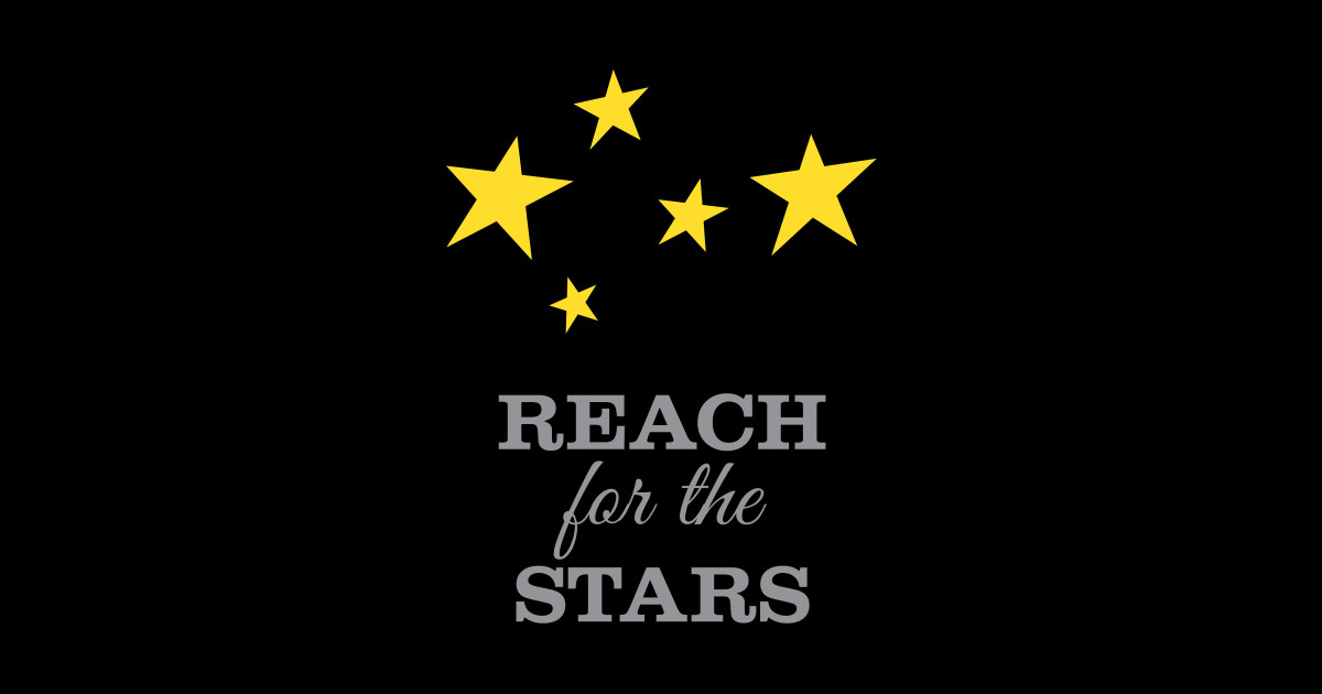 Reach For The Stars - Inspirational - Sticker | TeePublic