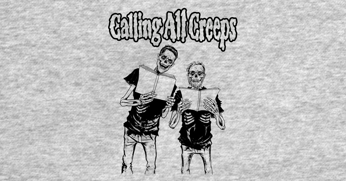 Calling All Creeps Logo - Calling All Creeps Podcast - T-Shirt | TeePublic