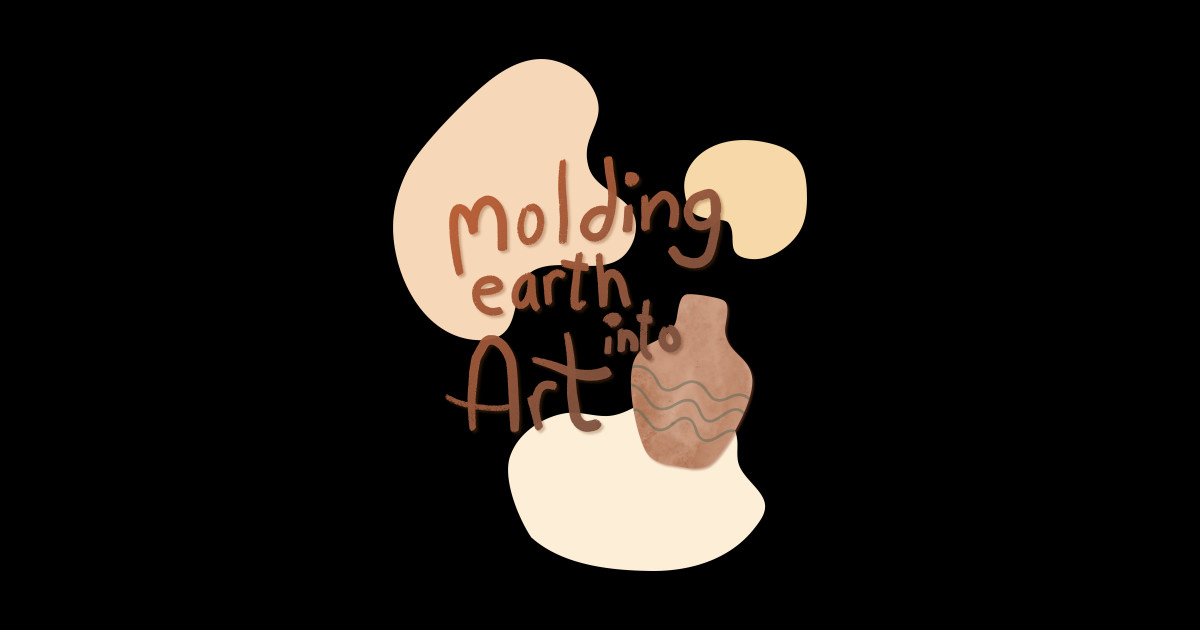 Molding earth into art - Pottery Day - Sticker | TeePublic