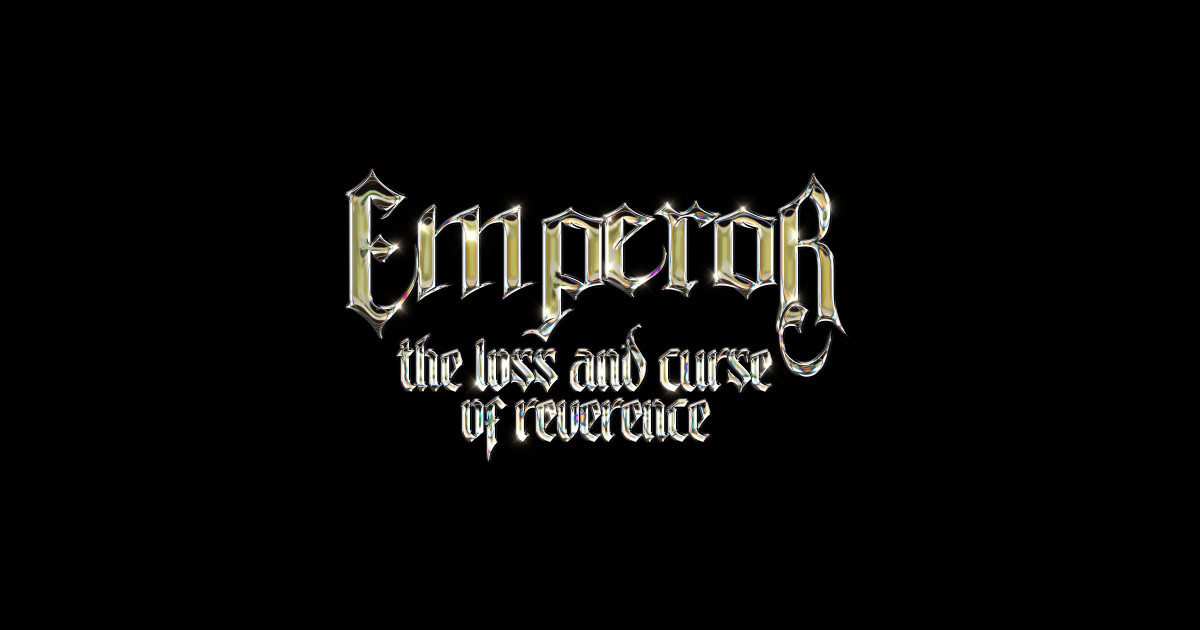 the loss and curse of reverence Emperor - Symphonic Black Metal Emperor ...