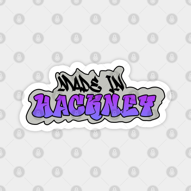 Made in Hackney I Garffiti I Neon Colors I Purple - Made In Hackney - Magnet | TeePublic