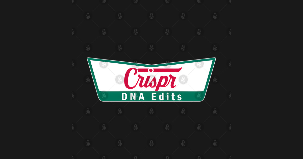 Crispr Dna Edits Scientist Biologist - Crispr Dna Edits - T-Shirt ...
