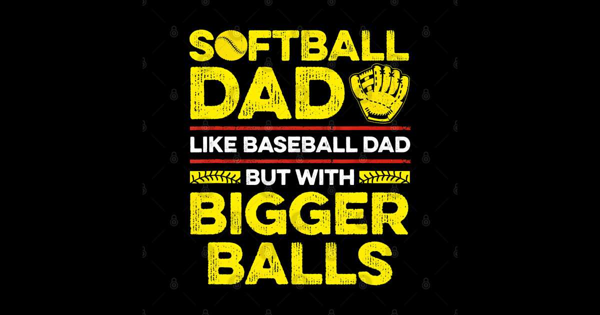 Mens Fastpitch Softball Quote for your Softball Dad - Softball Dad ...