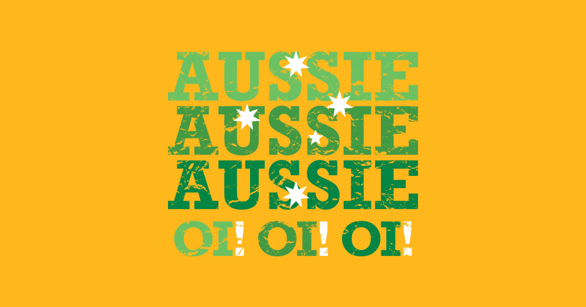 Aussie Aussie Aussie Oi Oi Oi (Green) - Aussie - T-Shirt | TeePublic Aussie Aussie Aussie Oi Oi Oi (Green) - Aussie - T-Shirt | TeePublic