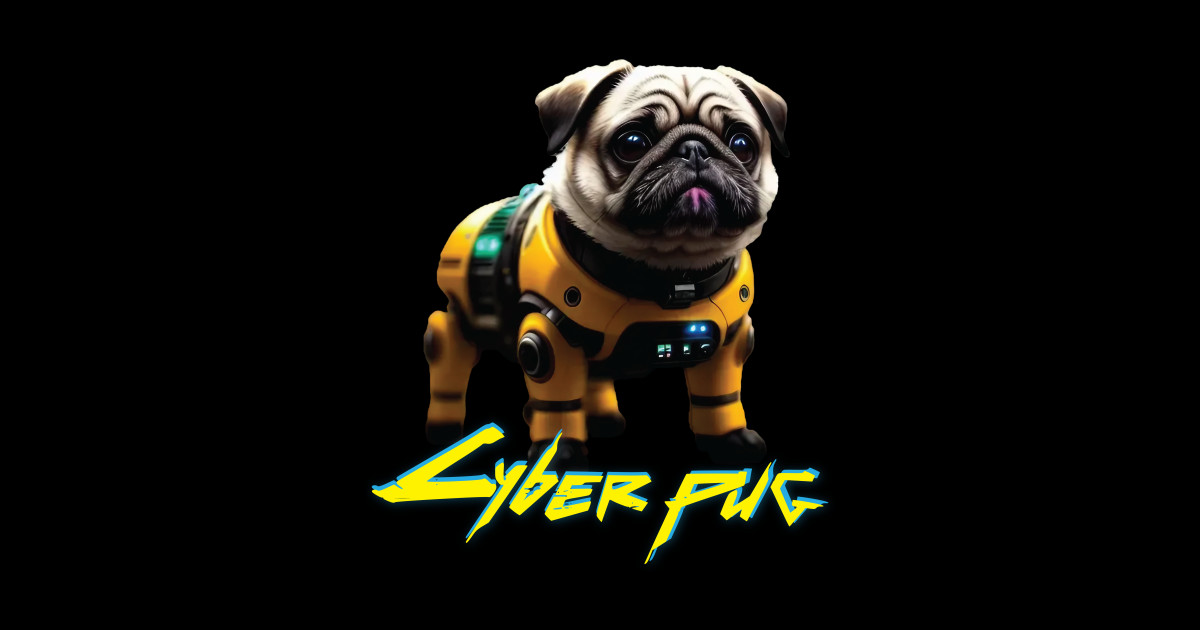 Just a Cyber Pug 2077 - Pug - Sticker | TeePublic