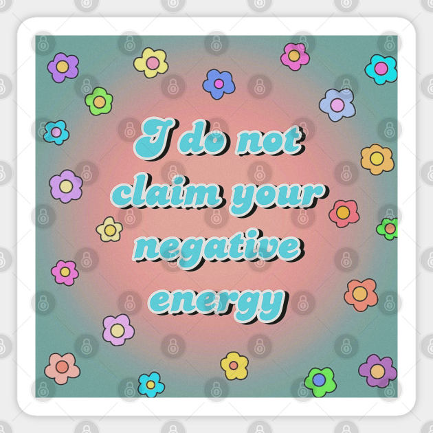 No Negative Energy - Energy - Sticker | TeePublic