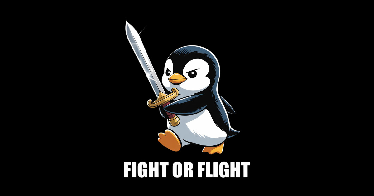 Fight or Flight Penguin Pun Fight Or Flight Meme 1 - Fight Or Flight ...