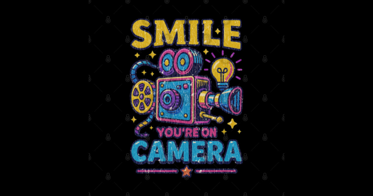 Smile Youre On Camera - Smile Youre On Camera - Sticker | TeePublic