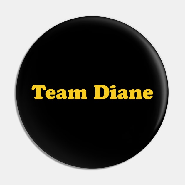 Team Diane - Sitcom - Pin | TeePublic