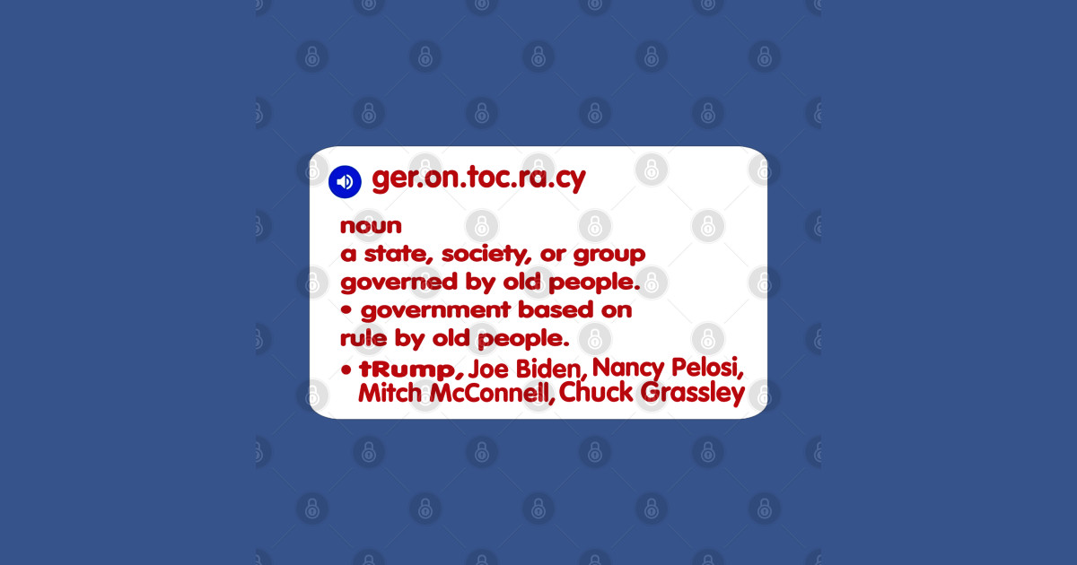 Gerontocracy Definition - Front - Gerontocracy - T-Shirt | TeePublic