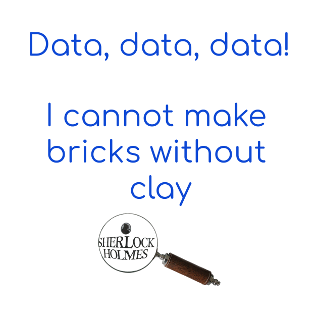 Data, Data, Data! - Sherlock Holmes - Sherlock Holmes - T-Shirt | TeePublic