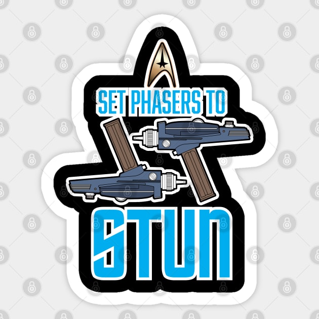 Set Phasers to Stun - Phasers - Sticker | TeePublic