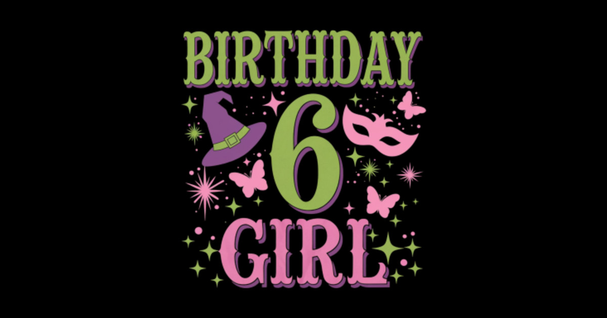 6Th Birthday 6 Year Old Birthday Girl - 6th Birthday - Sticker | TeePublic