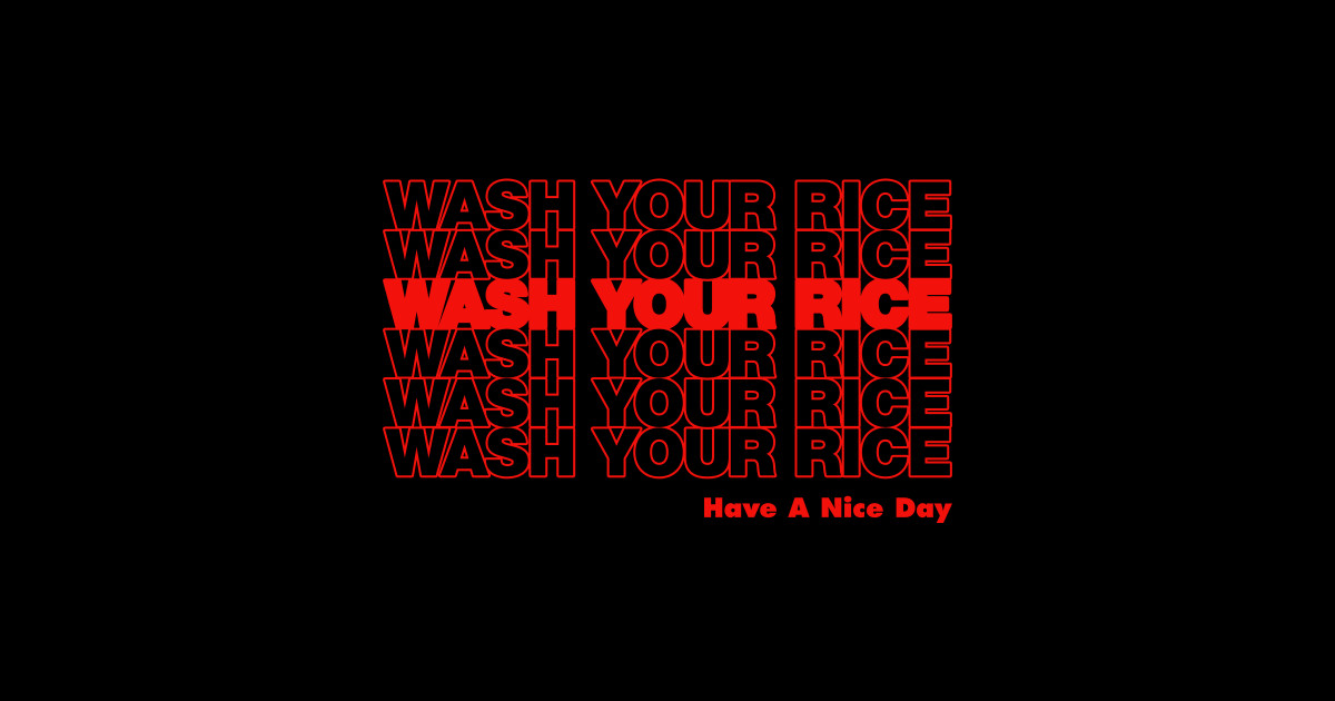 Wash Your Rice - Wash Your Rice - Sticker | TeePublic