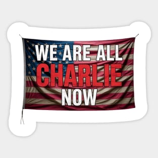 We Are All Charlie Kirk Now Stickers for Sale | TeePublic