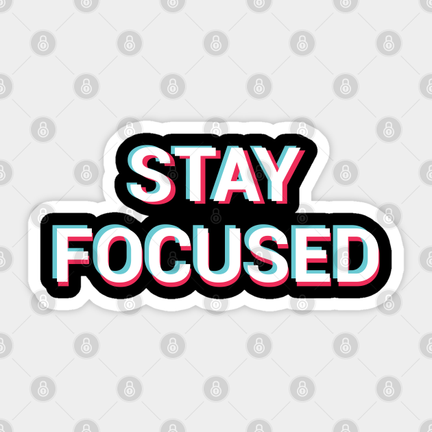 Stay Focused Focus Motivational Quote Typography - Motivation - Sticker ...