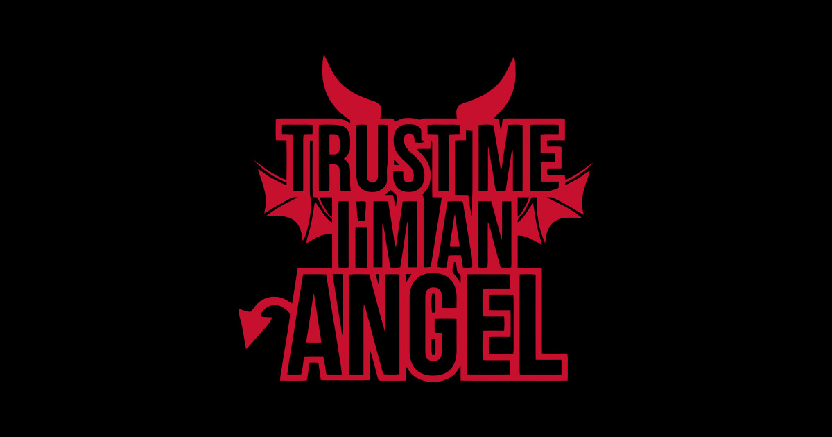 Trust Me I'm An Angel - Trust Me Im An Angel - Sticker | TeePublic