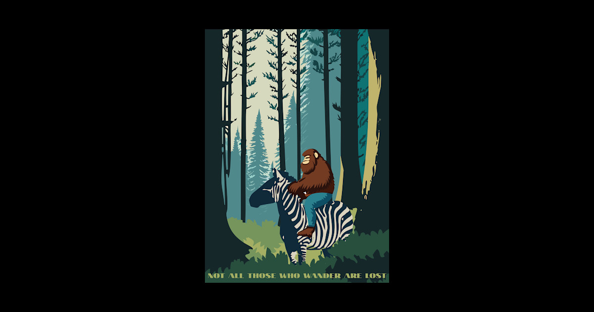 Zebra Sasquatch Not All Those Who Wander Are Lost - Zebra - Sticker ...