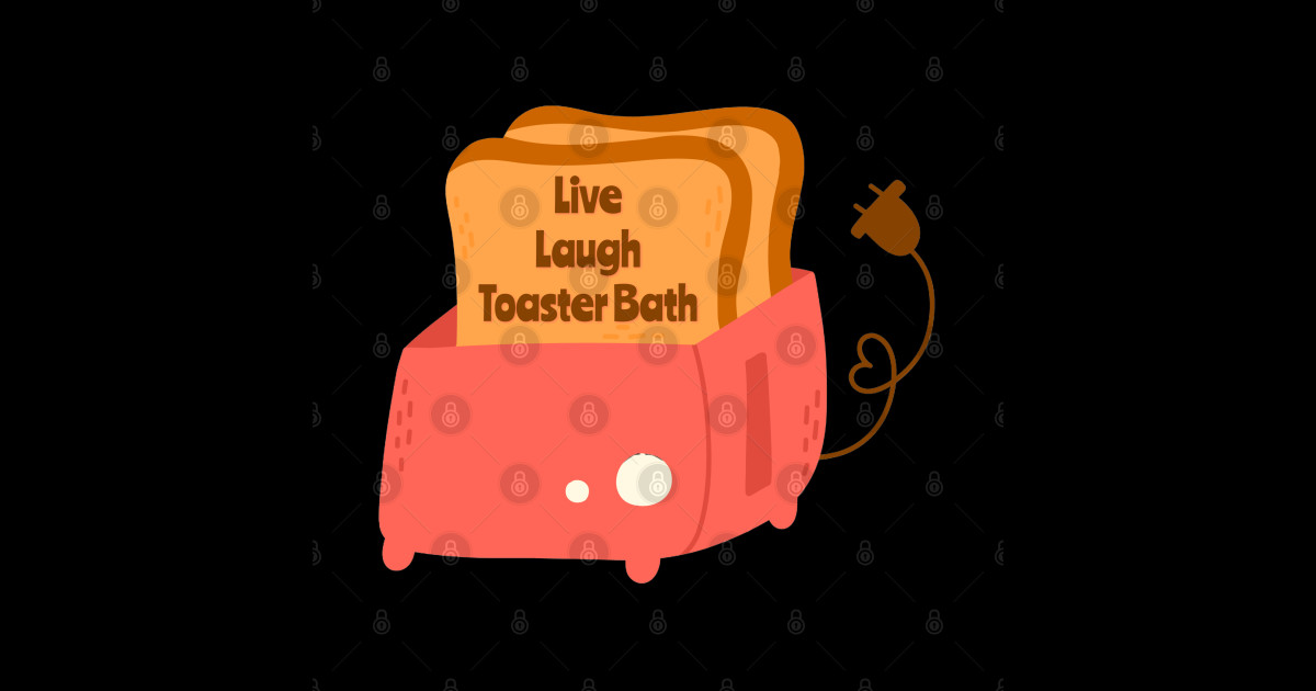Live, Laugh, Toaster Bath - Live Laugh Love - Sticker | TeePublic