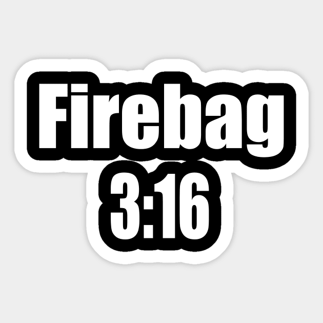 FIREBAG 3:16 - Alberta Canada - Sticker | TeePublic