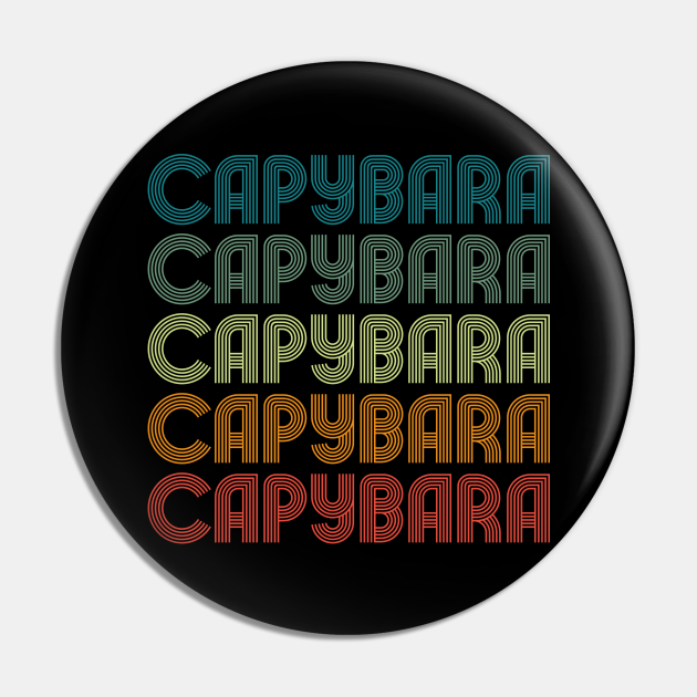 Retro Capybara Text Design - Capybaras Meme Rodent - Retro - Pin ...