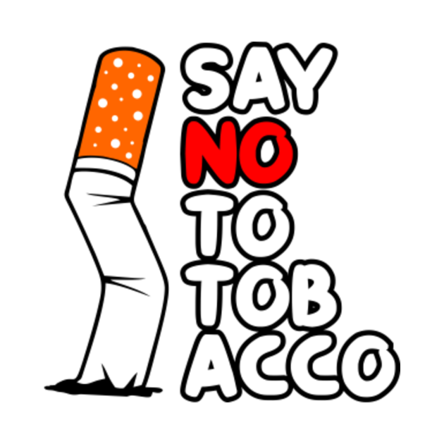 Say No To Tobacco - World No Tobacco Day - Smoker Design - T-Shirt ...