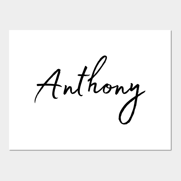 Anthony Name Calligraphy - Anthony - Posters and Art Prints | TeePublic