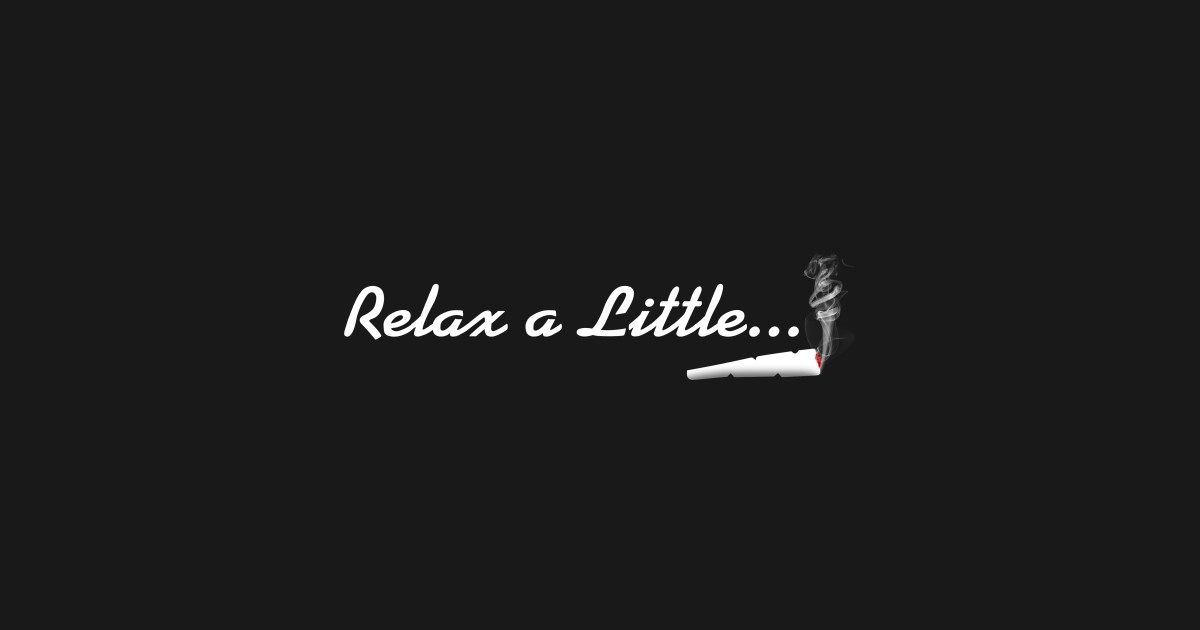 Relax a little - Relax A Little - Hoodie | TeePublic
