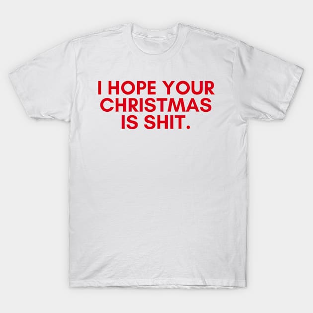 I Hope Your Christmas Is Shit. Christmas Humor. Rude, Offensive ...