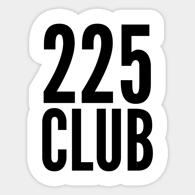 225 Bench Press Club - Bench - Sticker | TeePublic