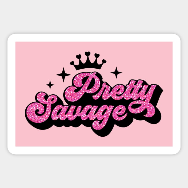 Pretty Savage - Savage - Sticker | TeePublic