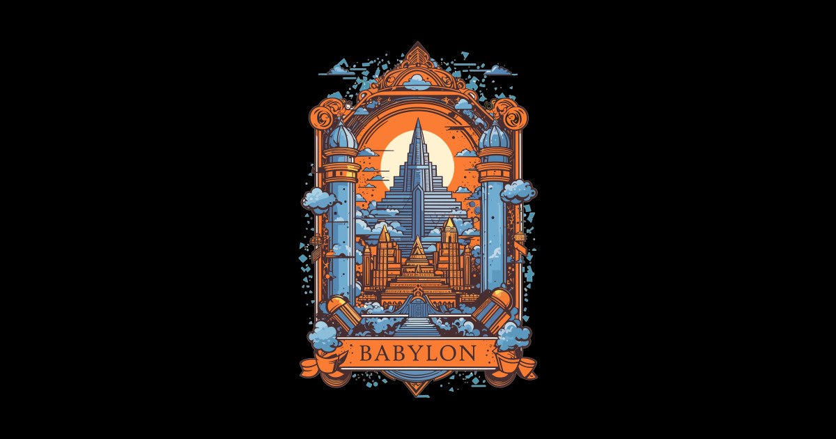 Babylon - Babylon - Posters and Art Prints | TeePublic