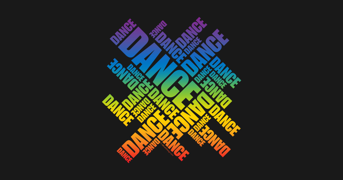 Typographic Dance (Spectrum) - Dance - T-Shirt | TeePublic